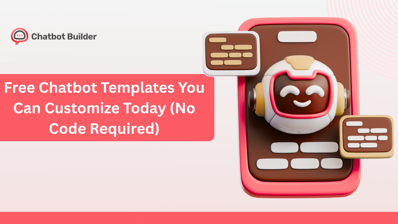 Free Chatbot Templates You Can Customize Today